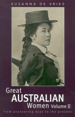 Great Australian Women Vol 2 – From Pioneering Days to the Present